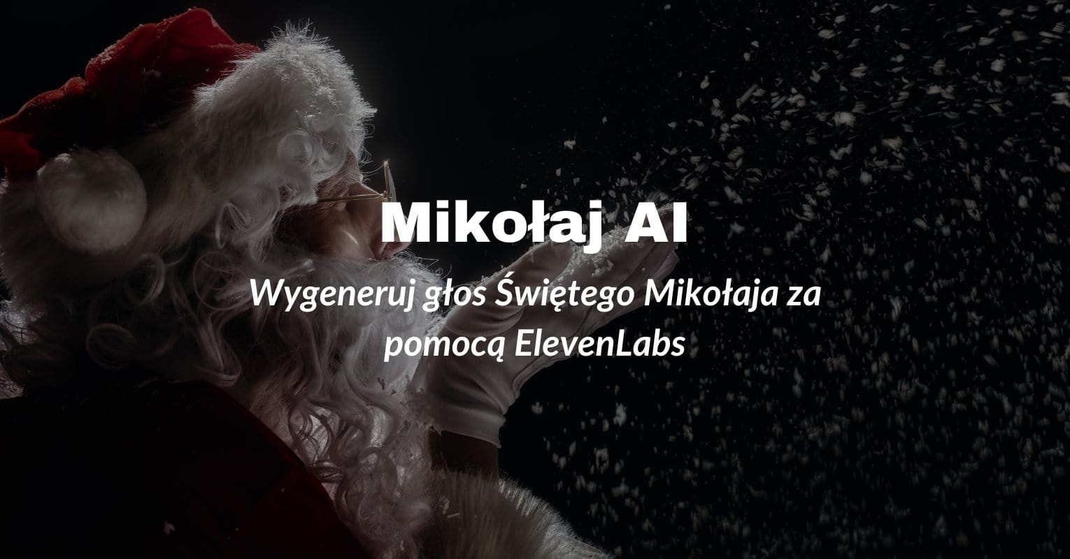 Jak Wygenerować Głos Świętego Mikołaja Za Pomocą Ai Sztuczna Inteligencja Blog